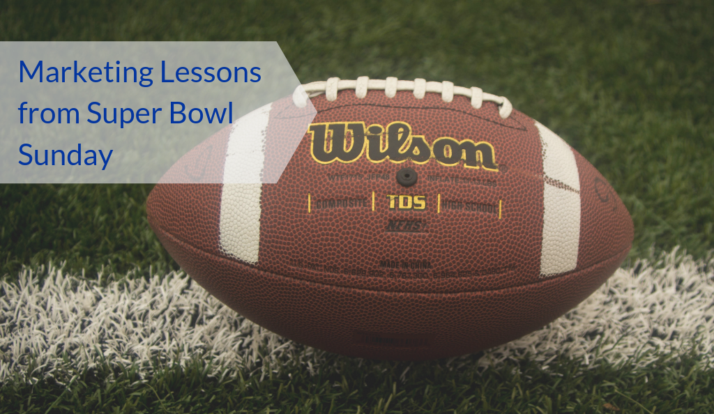 Marketing Lessons from Super Bowl Sunday