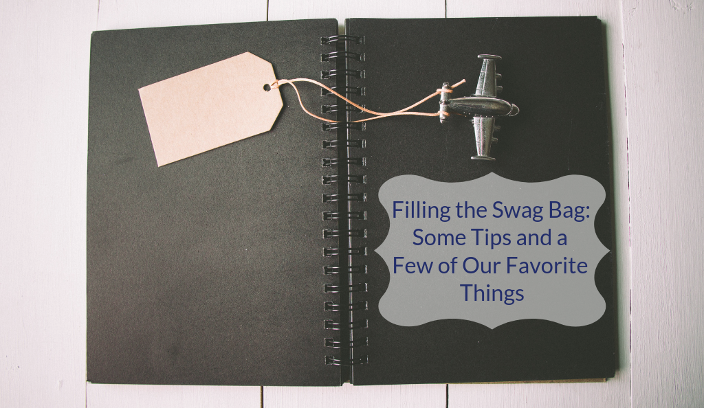 Filling the Swag Bag: Some Tips and a Few of Our Favorite Things